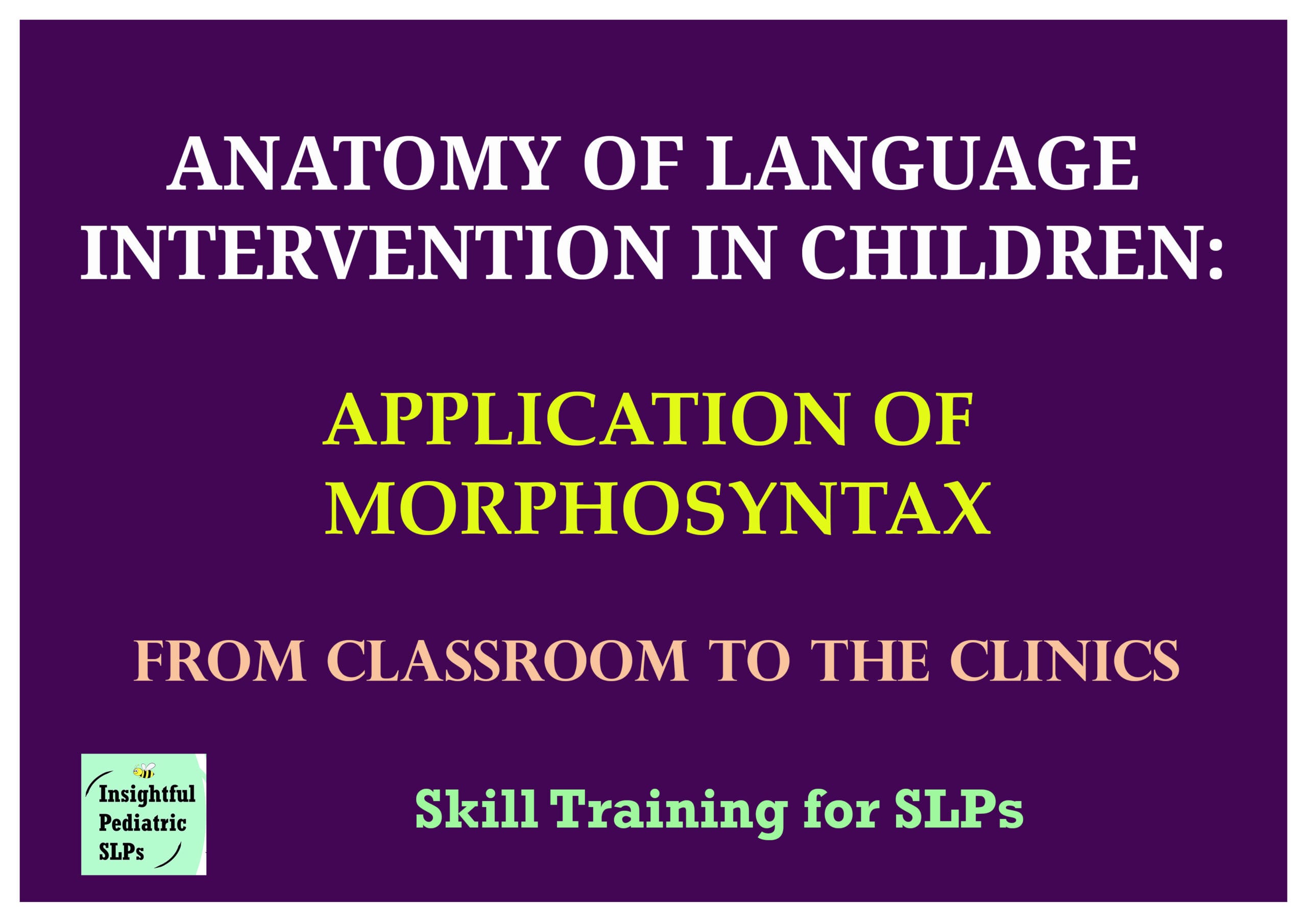 Anatomy of Language Intervention in Children: Application of Morpho ...